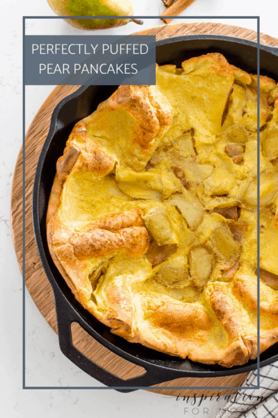 Puffed Pear Pancakes - An Easy Breakfast - Inspiration For Moms